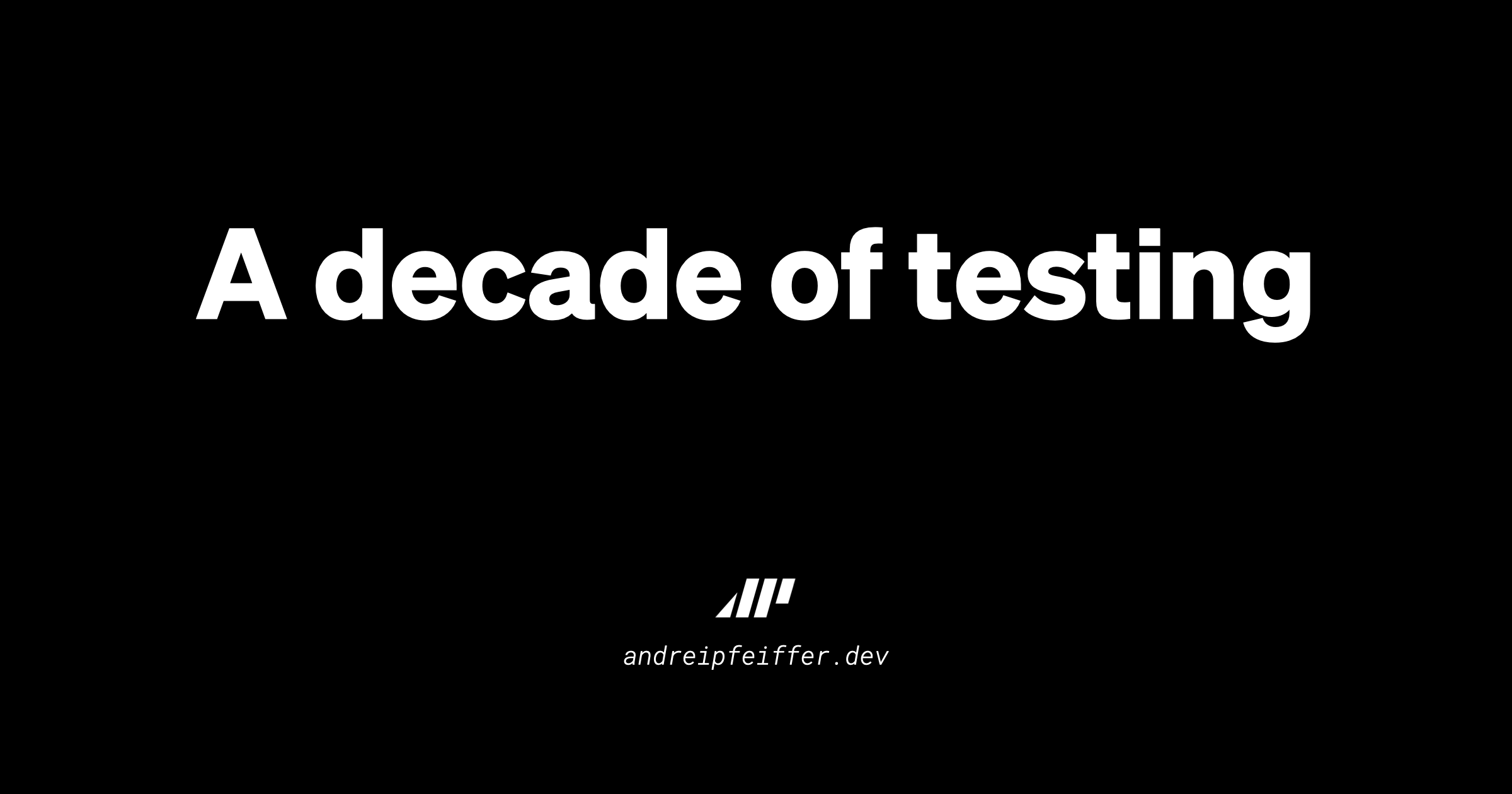 A decade of testing