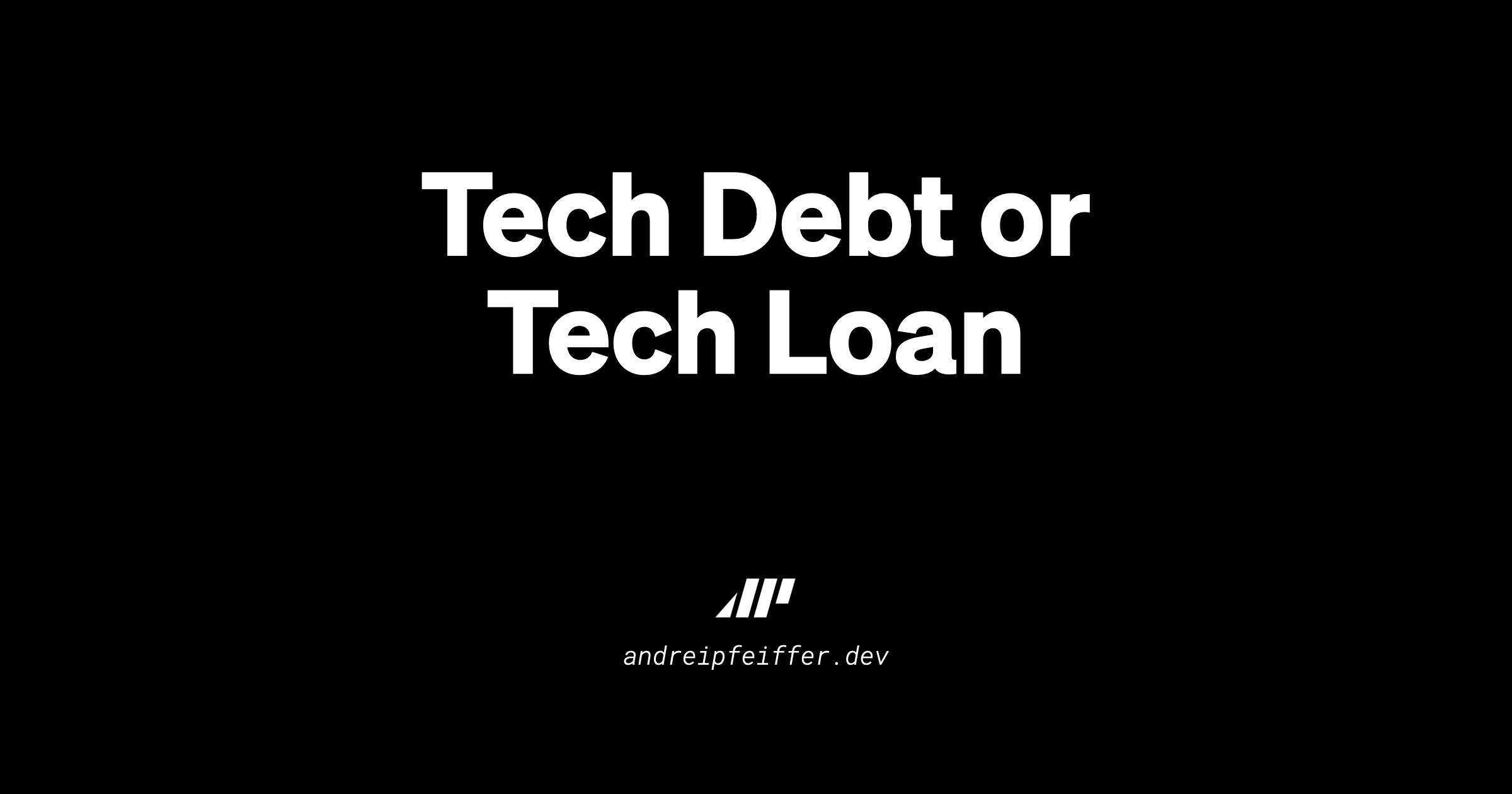 Tech Debt or Tech Loan?